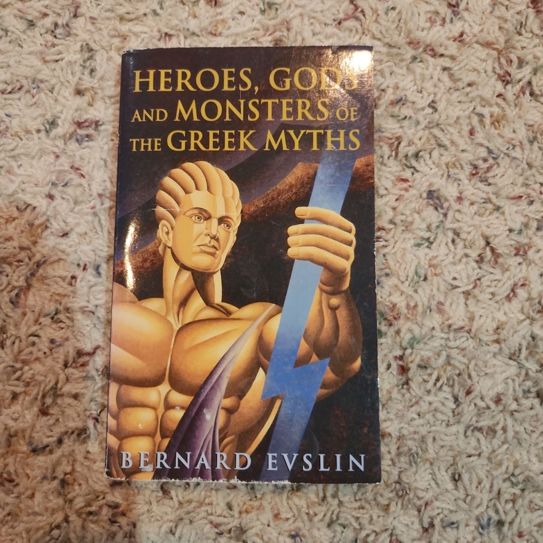 Heroes, Gods and Monsters of the Greek Myths by Bernard Evslin