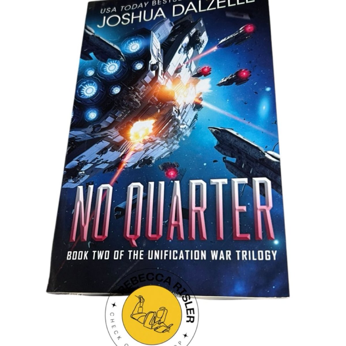 No Quarter (Unification War Trilogy, Book 2) by Joshua Dalzelle