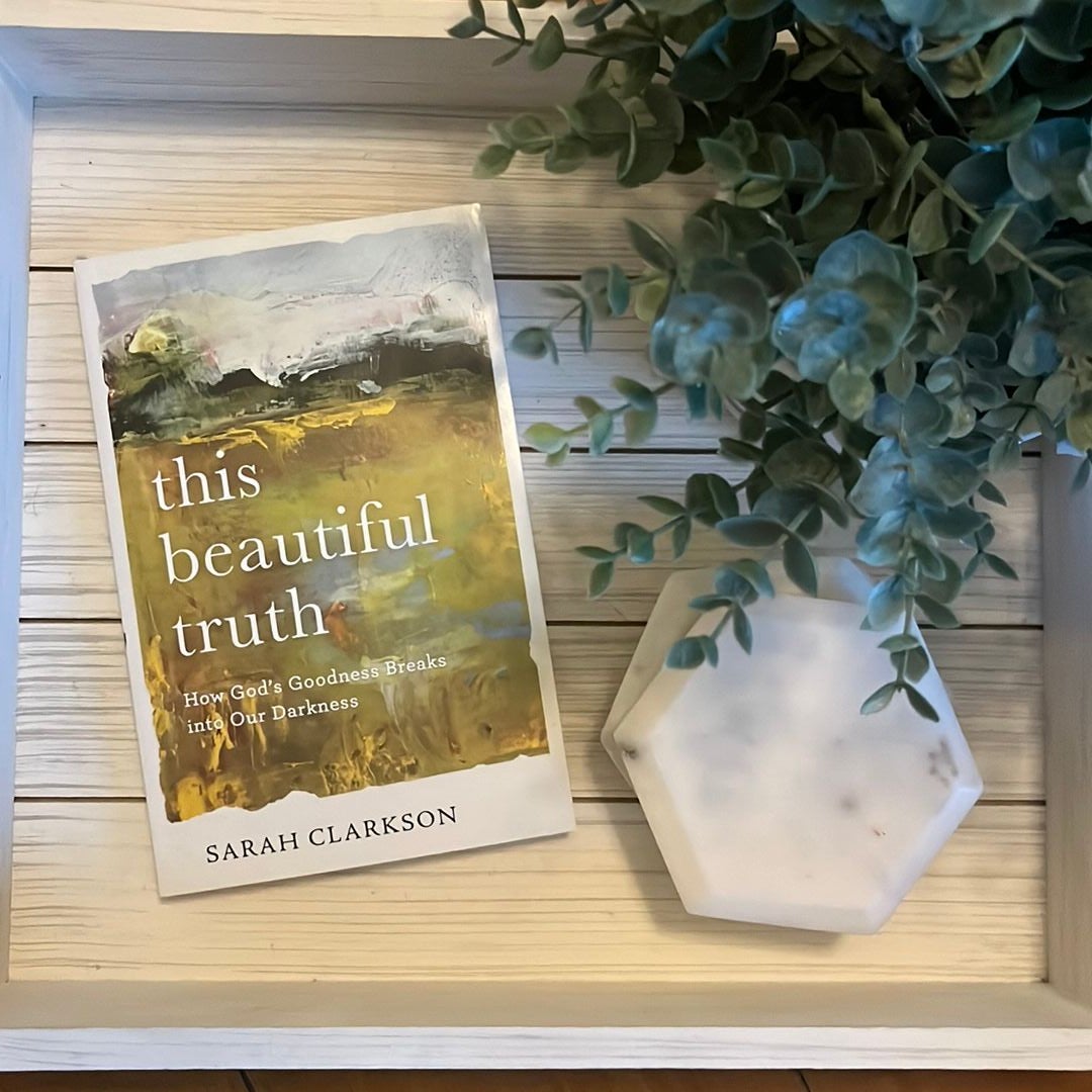 This Beautiful Truth by Sarah Clarkson