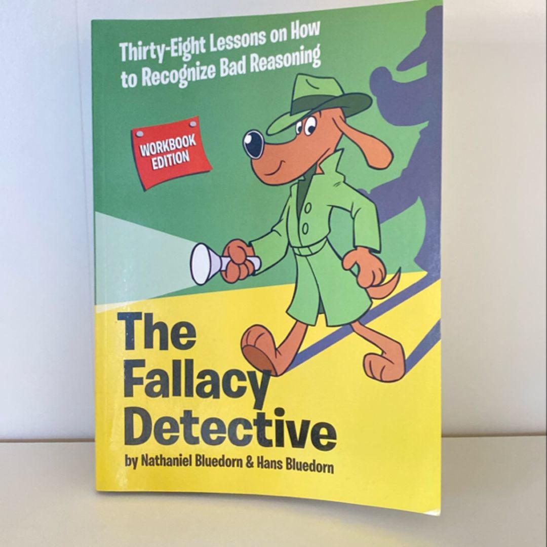The Fallacy Detective by Nathaniel Bluedorn, Hans Bluedorn
