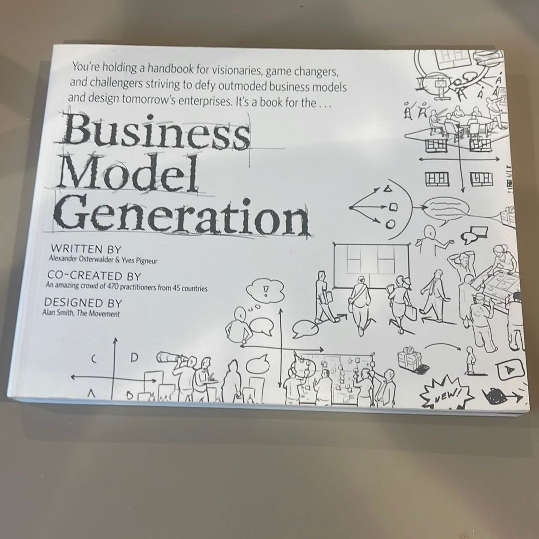 Business Model Generation by Alexander Osterwalder, Yves Pigneur