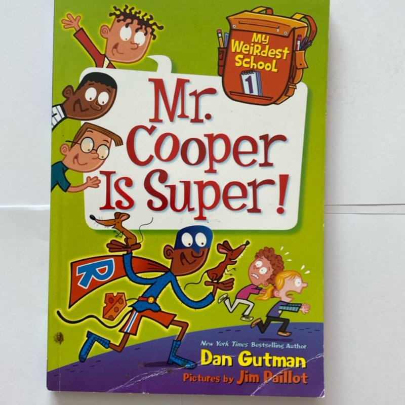 My Weirdest School #1: Mr. Cooper Is Super! by Dan Gutman