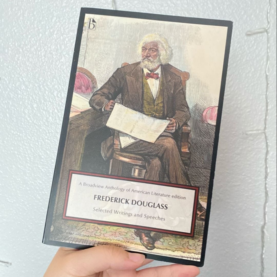 Frederick Douglass: Selected Writings and Speeches by Frederick Douglass