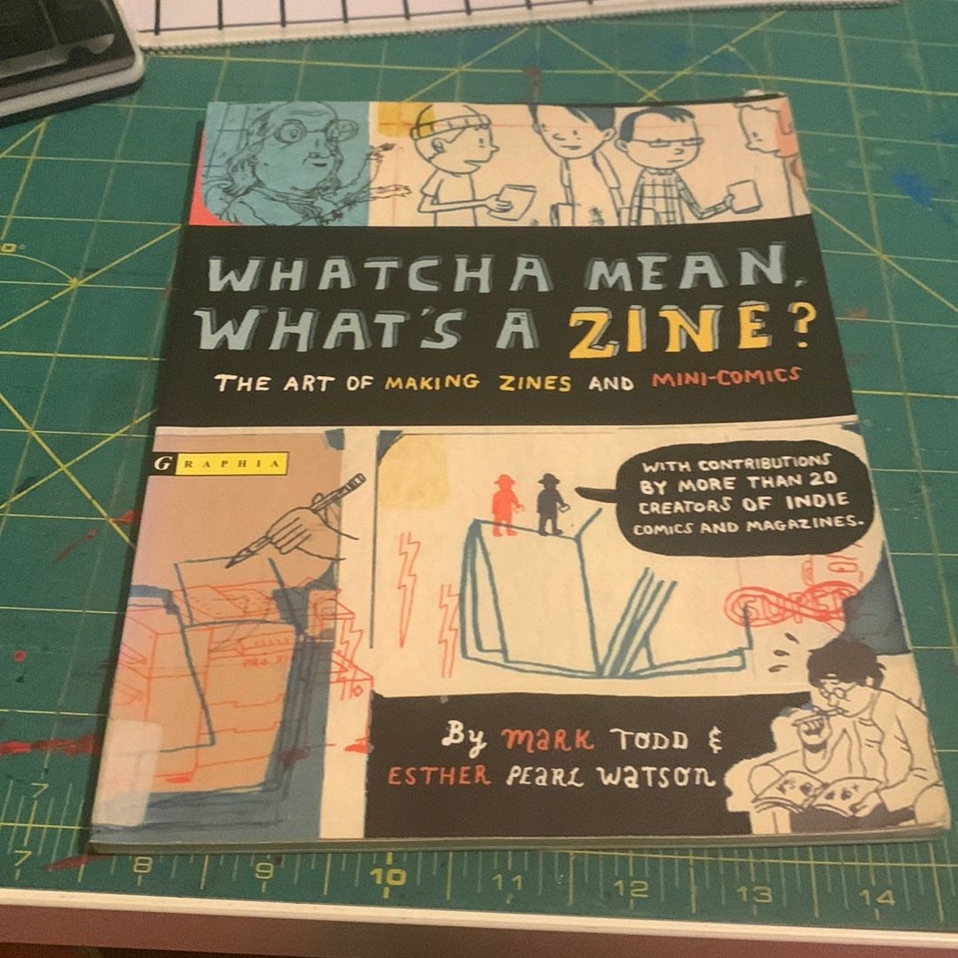Whatcha Mean, What's a Zine? by Esther Watson