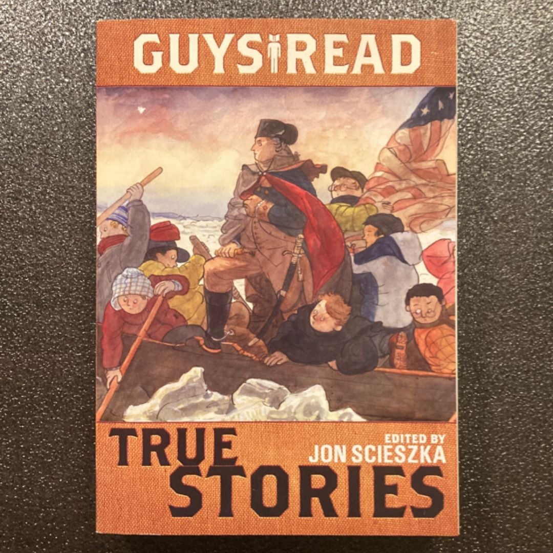 Guys Read: True Stories by Jon Scieszka, Jim Murphy, Elizabeth ...