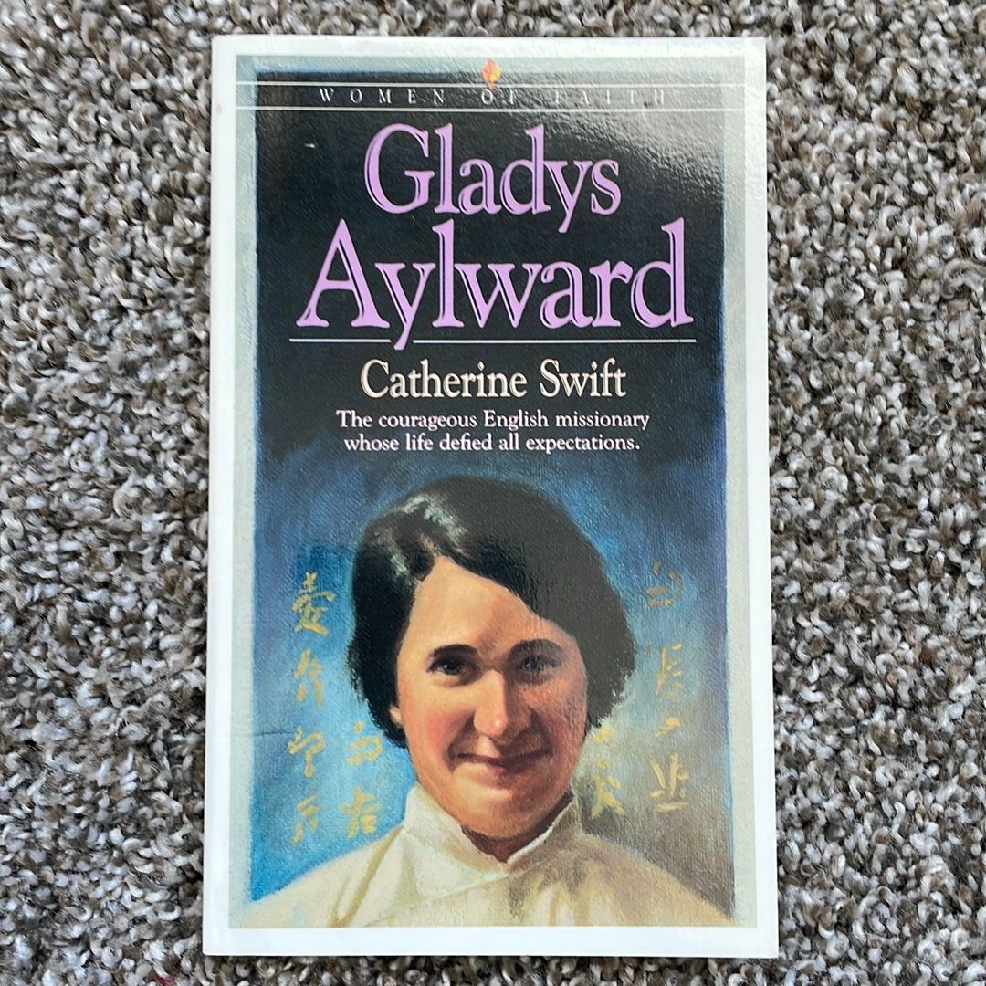 Gladys Aylward by Catherine Swift