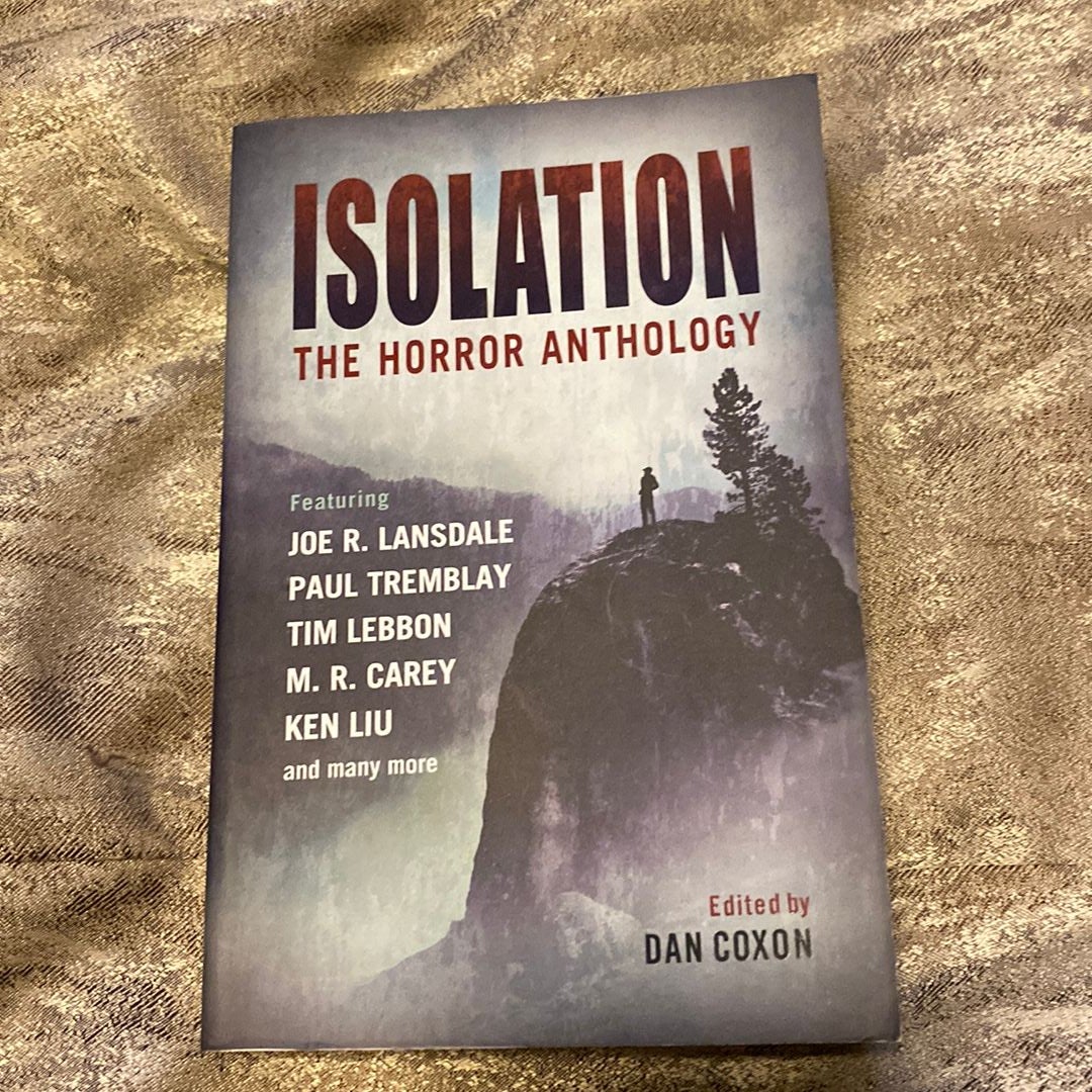 Isolation by Ken Liu, Paul Tremblay, Tim Lebbon, M. r. Carey