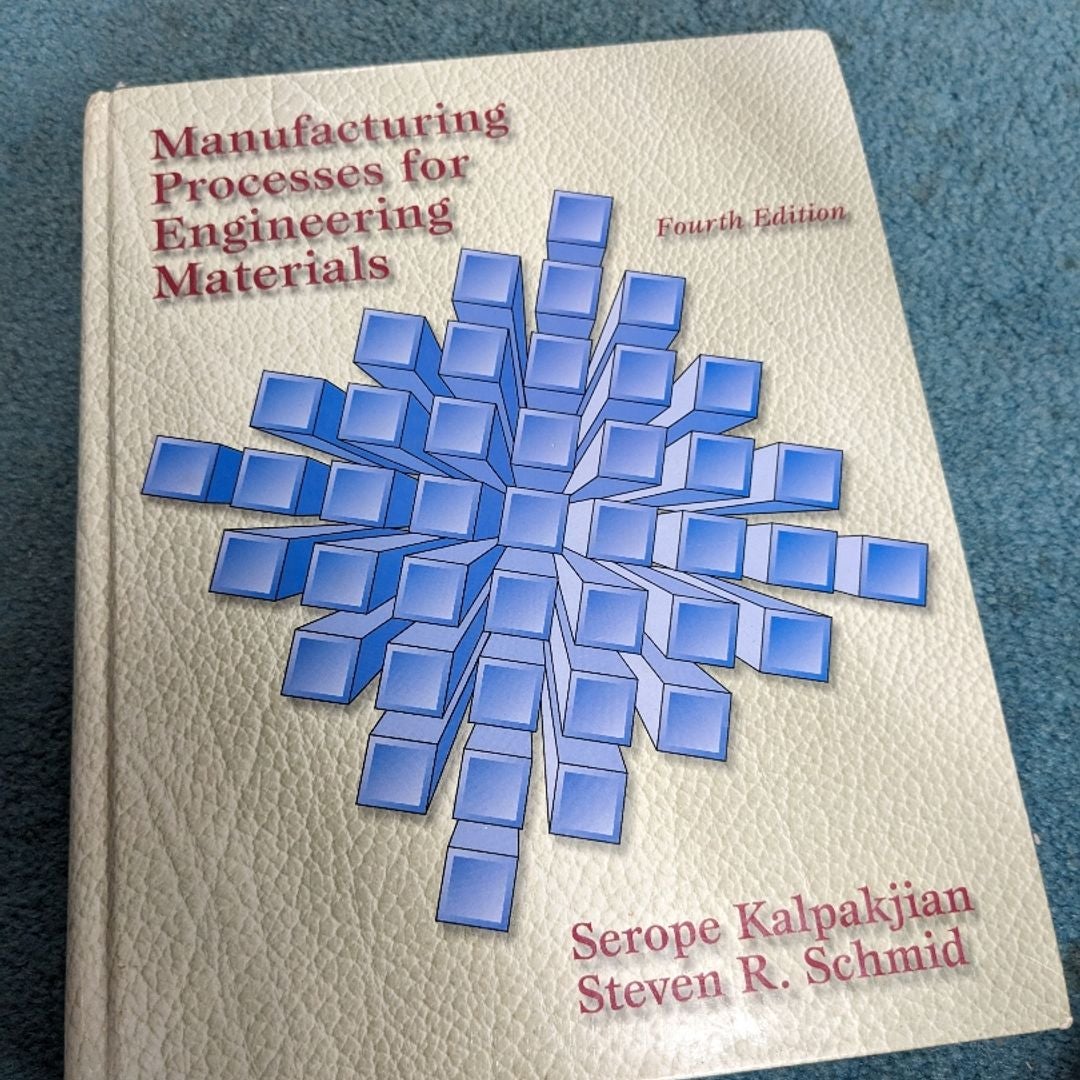 Manufacturing Processes for Engineering Materials by Serope Kalpakjian ...