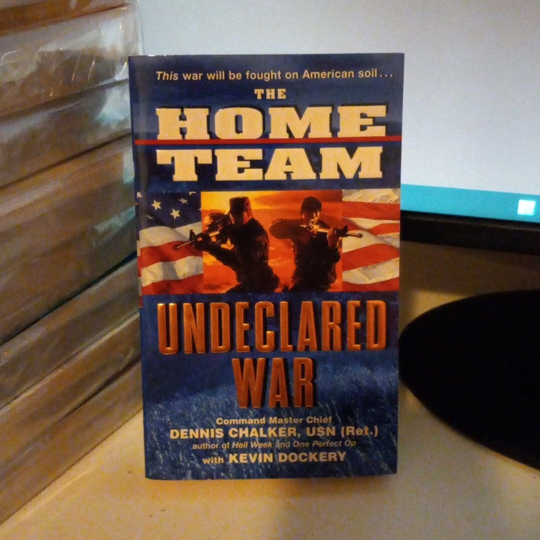 The Home Team: Undeclared War by Dennis Chalker, Kevin Dockery