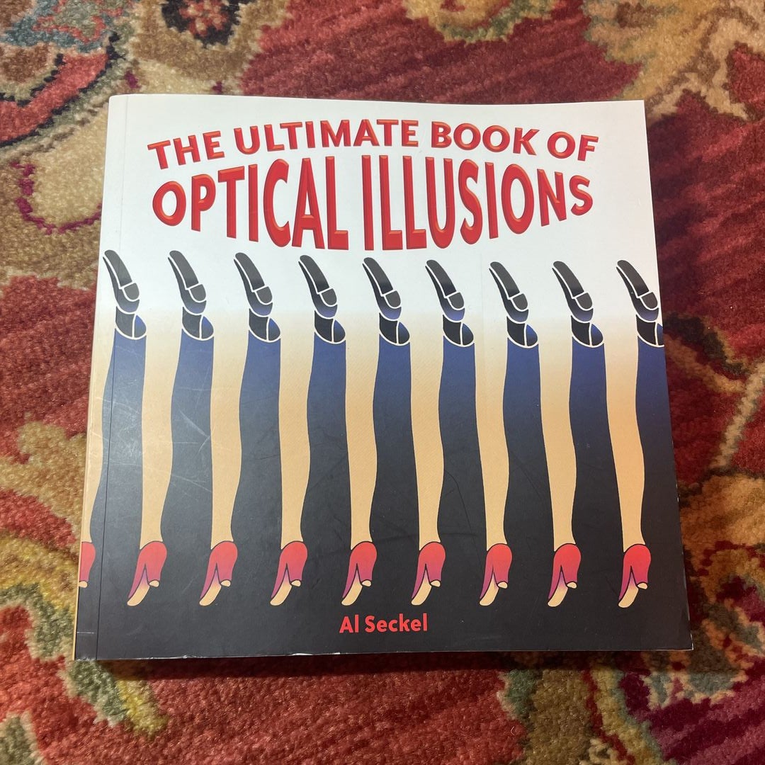 The Ultimate Book of Optical Illusions by Al Seckel