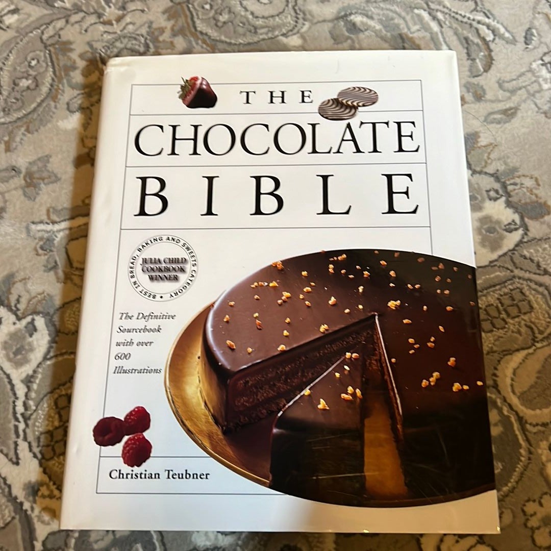 The Chocolate Bible by Christian Teubner, Edkart Witzigmann, Leopold ...