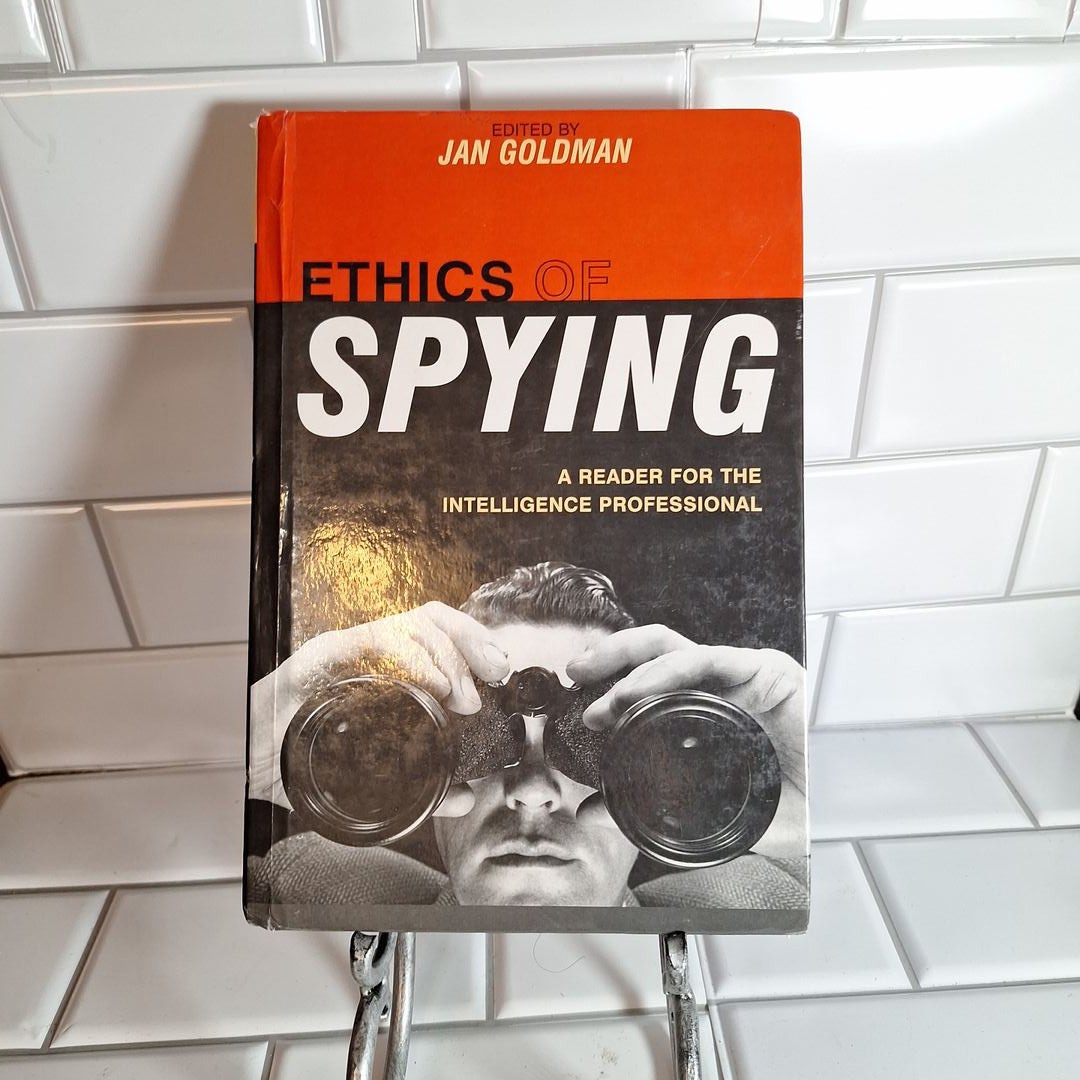 Ethics of Spying by Joel Rosenthal, J. Drexel Godfrey, R. Jones, Arthur ...