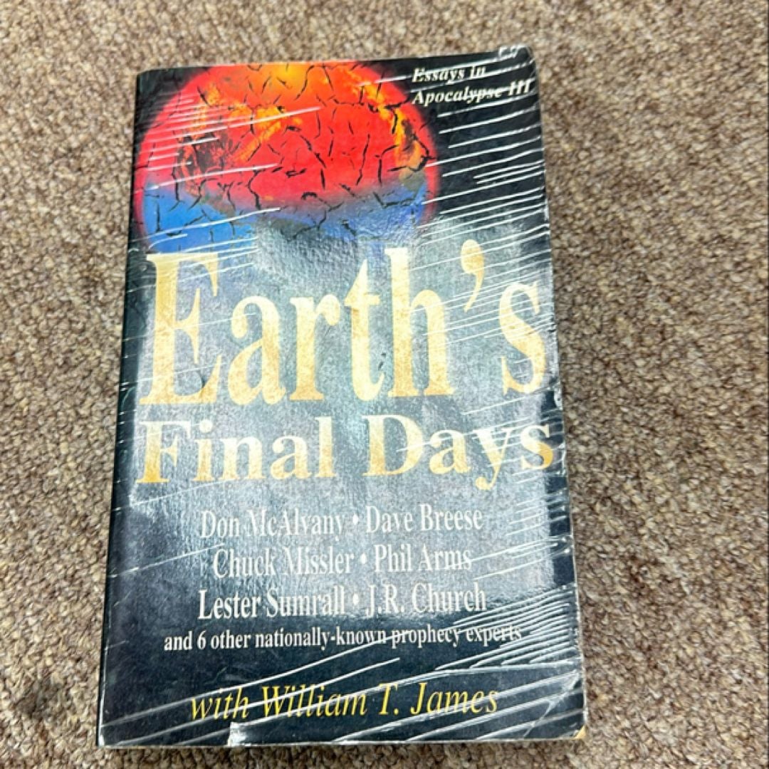 Earth's Final Days by William T. James, Don McAlvany, Dave Breese ...