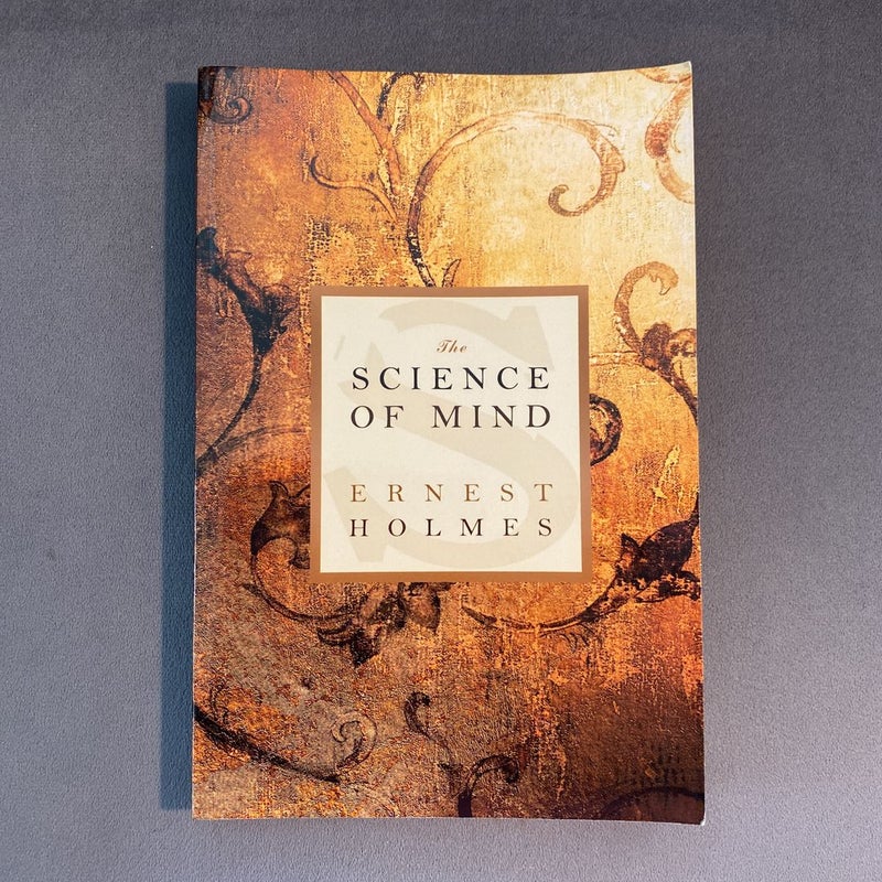 The Science of Mind by Ernest Holmes