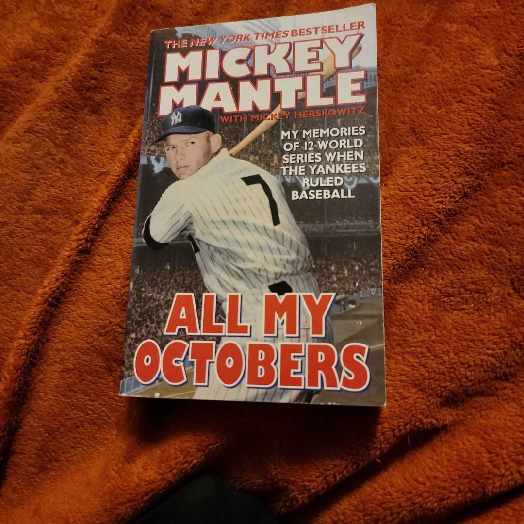 All My Octobers by Micky Mantle with Micket Herskowitz, Paperback ...