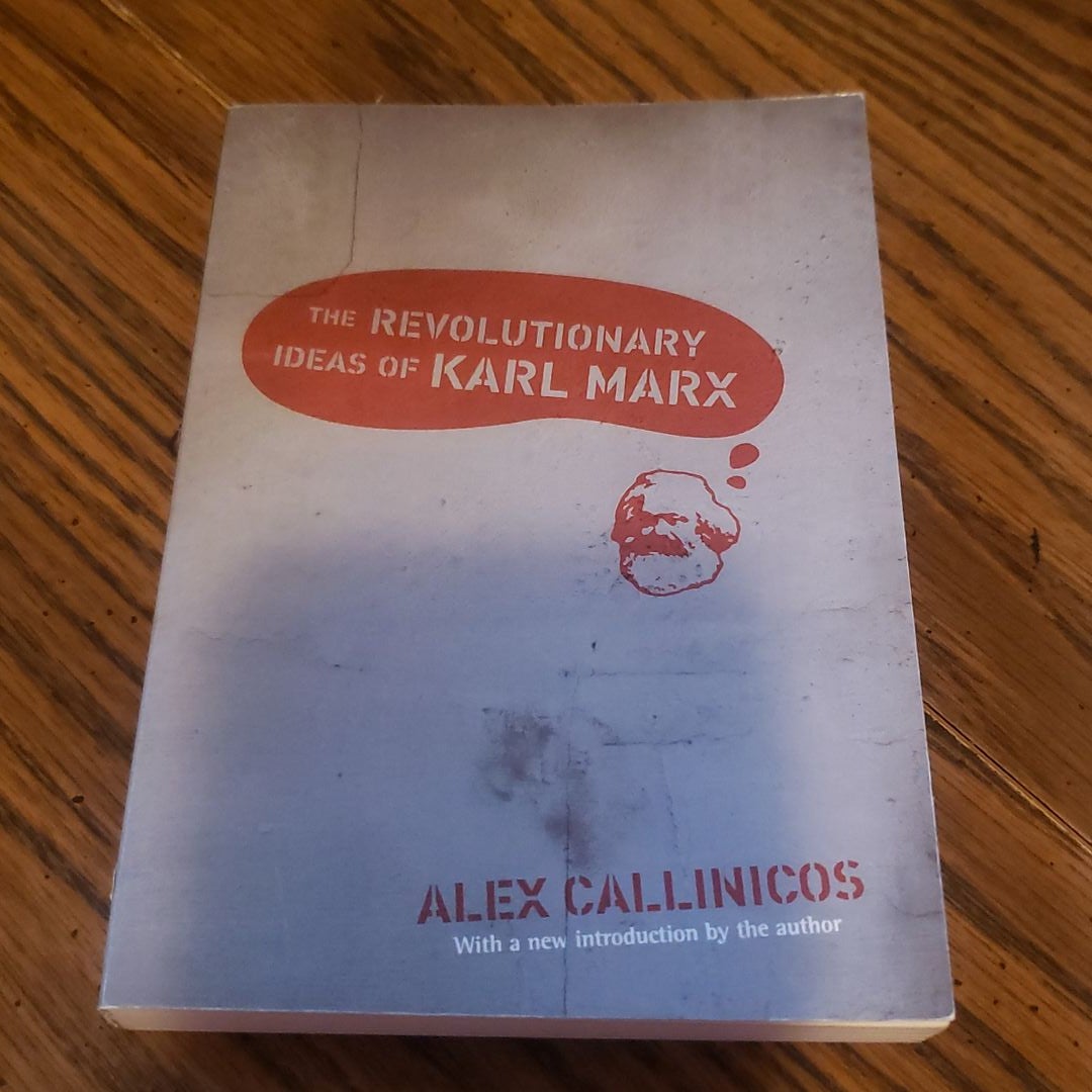 The Revolutionary Ideas of Karl Marx by Alex Callinicos