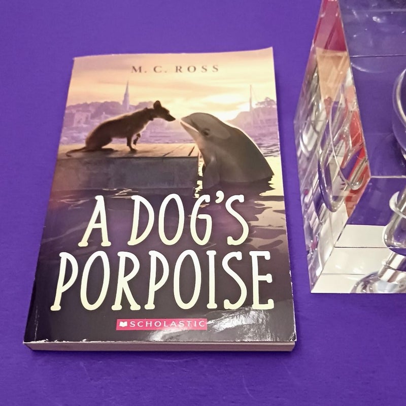 A Dog's Porpoise by M. C. Ross