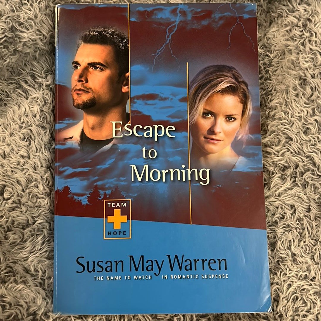 Escape to Morning by Susan May Warren