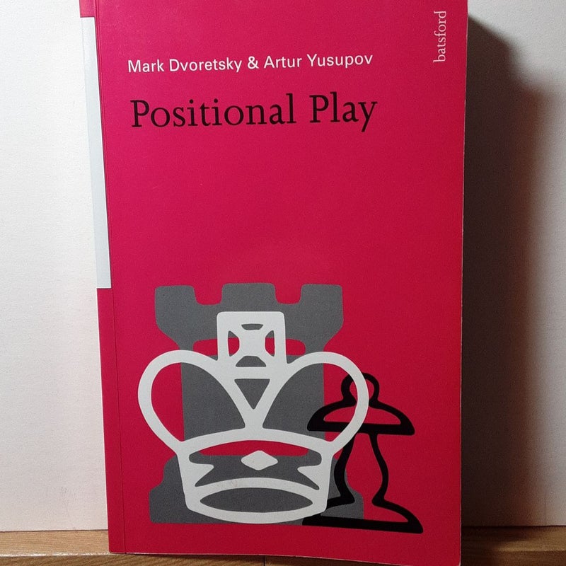 Positional Play by Mark Dvoretsky, Artur Yusupov