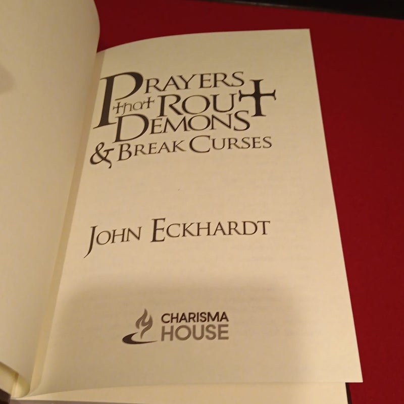 Prayers That Rout Demons and Break Curses by John Eckhardt
