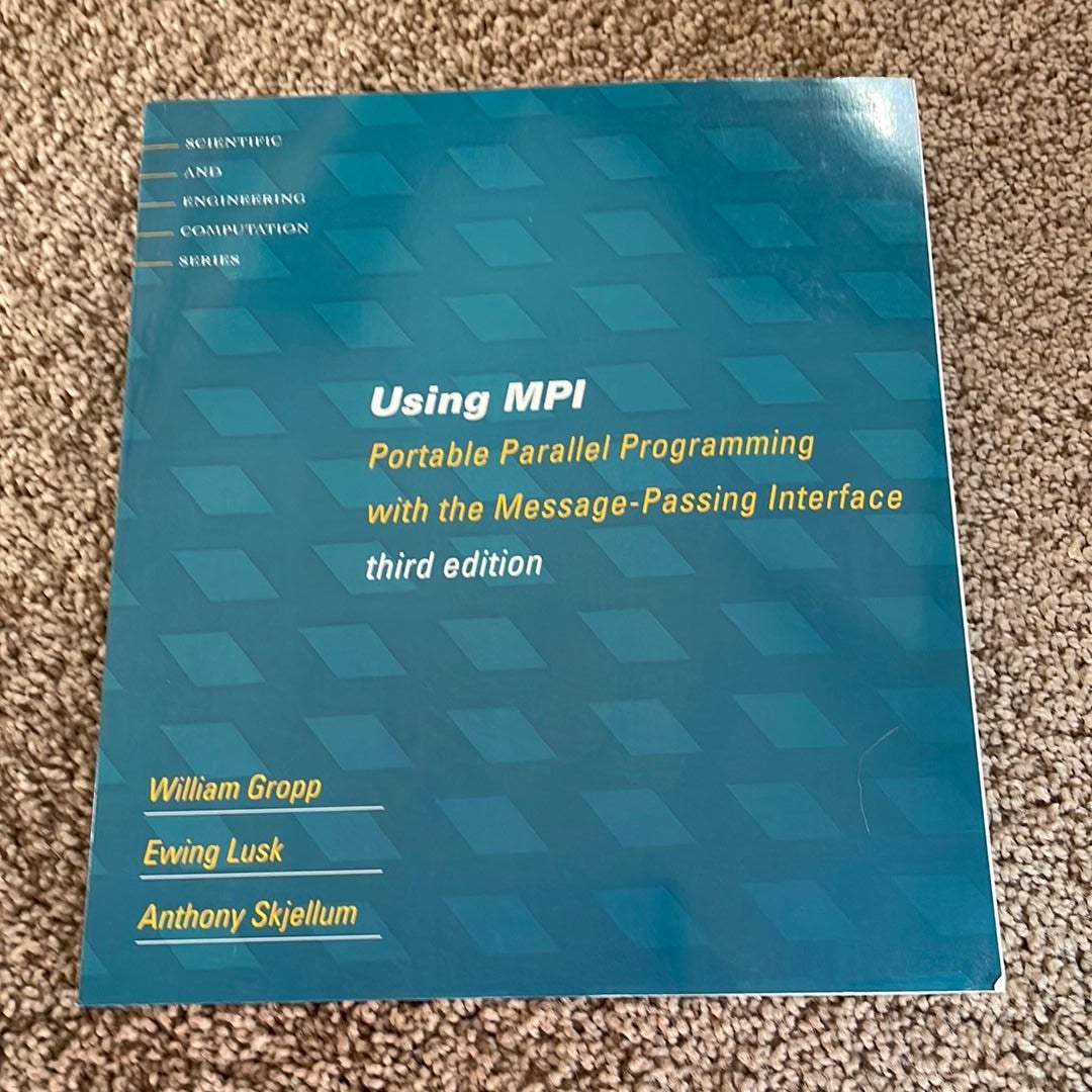 Using Mpi Third Edition By William Gropp Ewing Lusk Anthony Skjellum 
