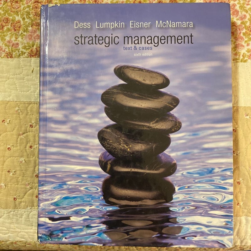 Strategic Management: Text and Cases by Gregory G. Dess; Gerry McNamara ...
