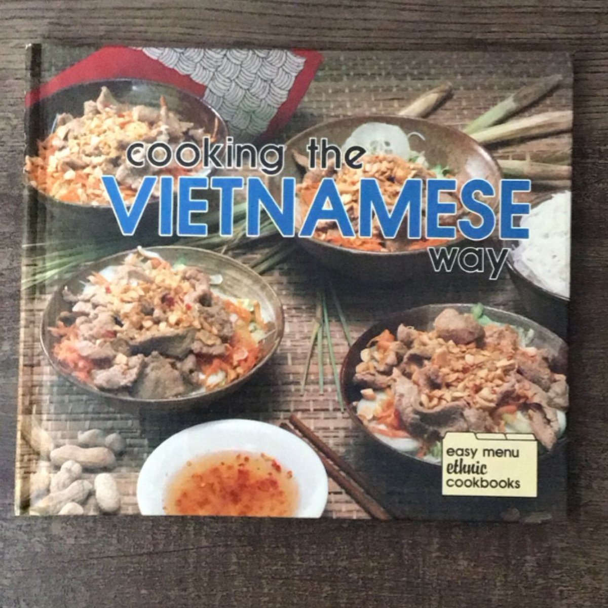 Cooking the Vietnamese Way by Chi Nguyen, Judy Monroe