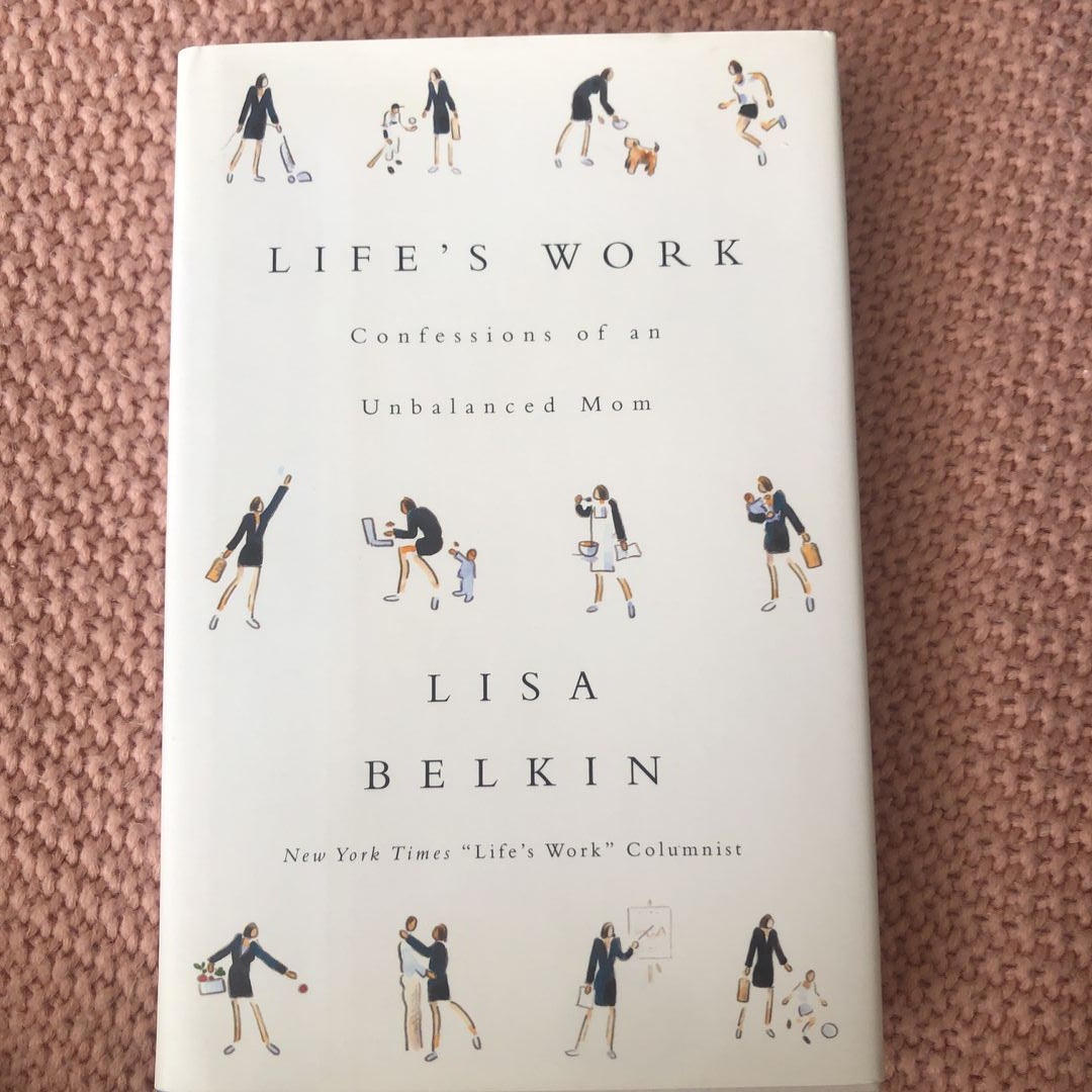 Life's Work by Lisa Belkin