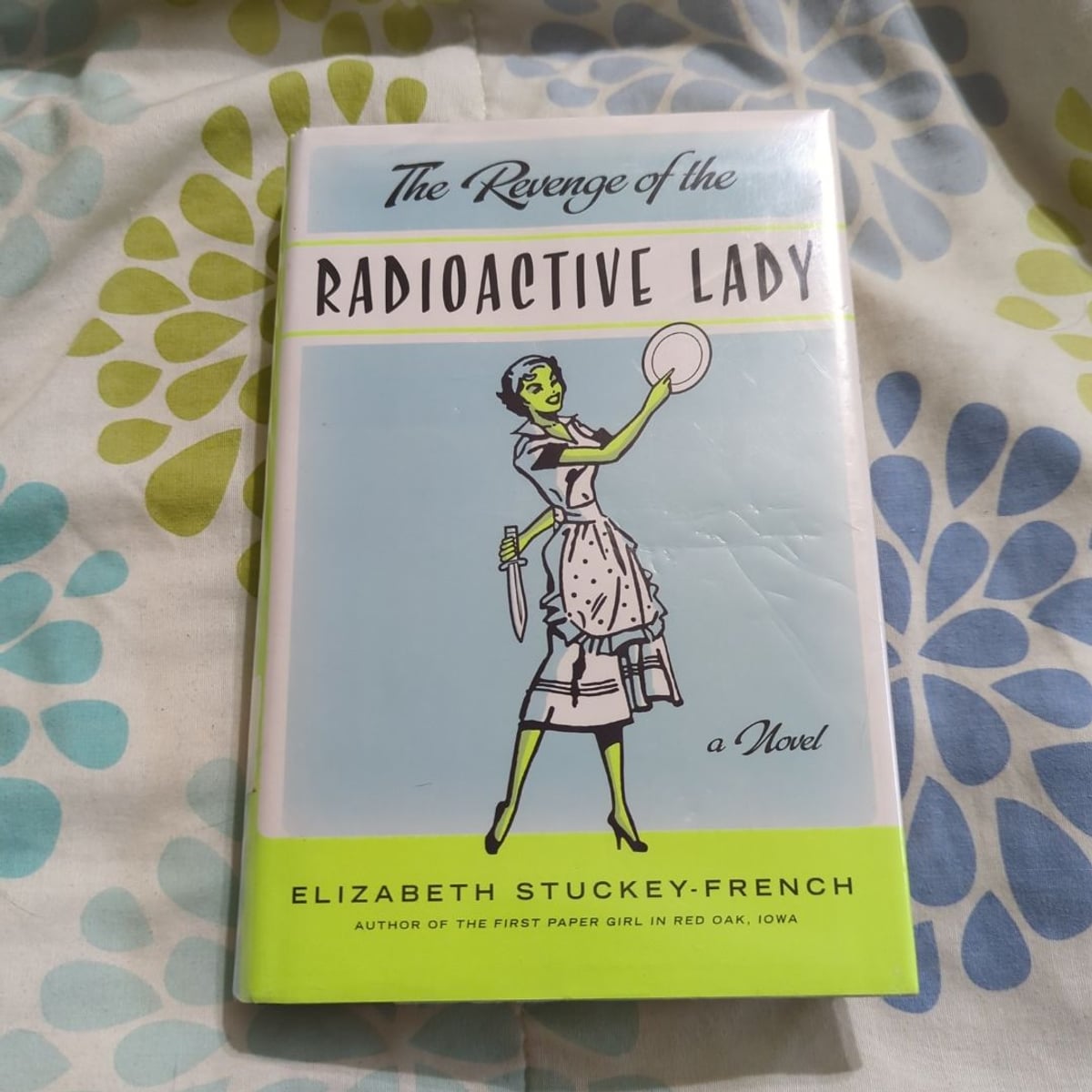 The Revenge of the Radioactive Lady by Elizabeth Stuckey-French