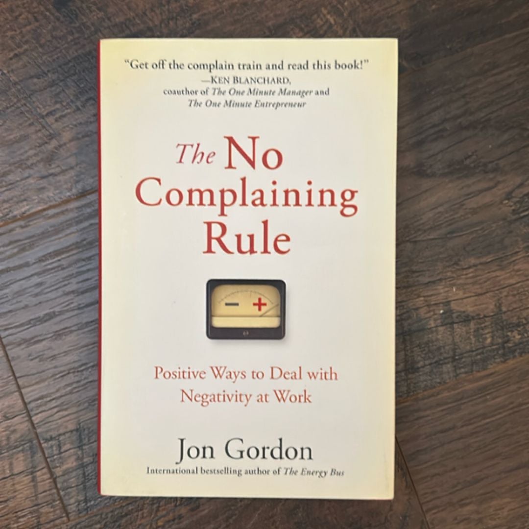 The No Complaining Rule by Jon Gordon
