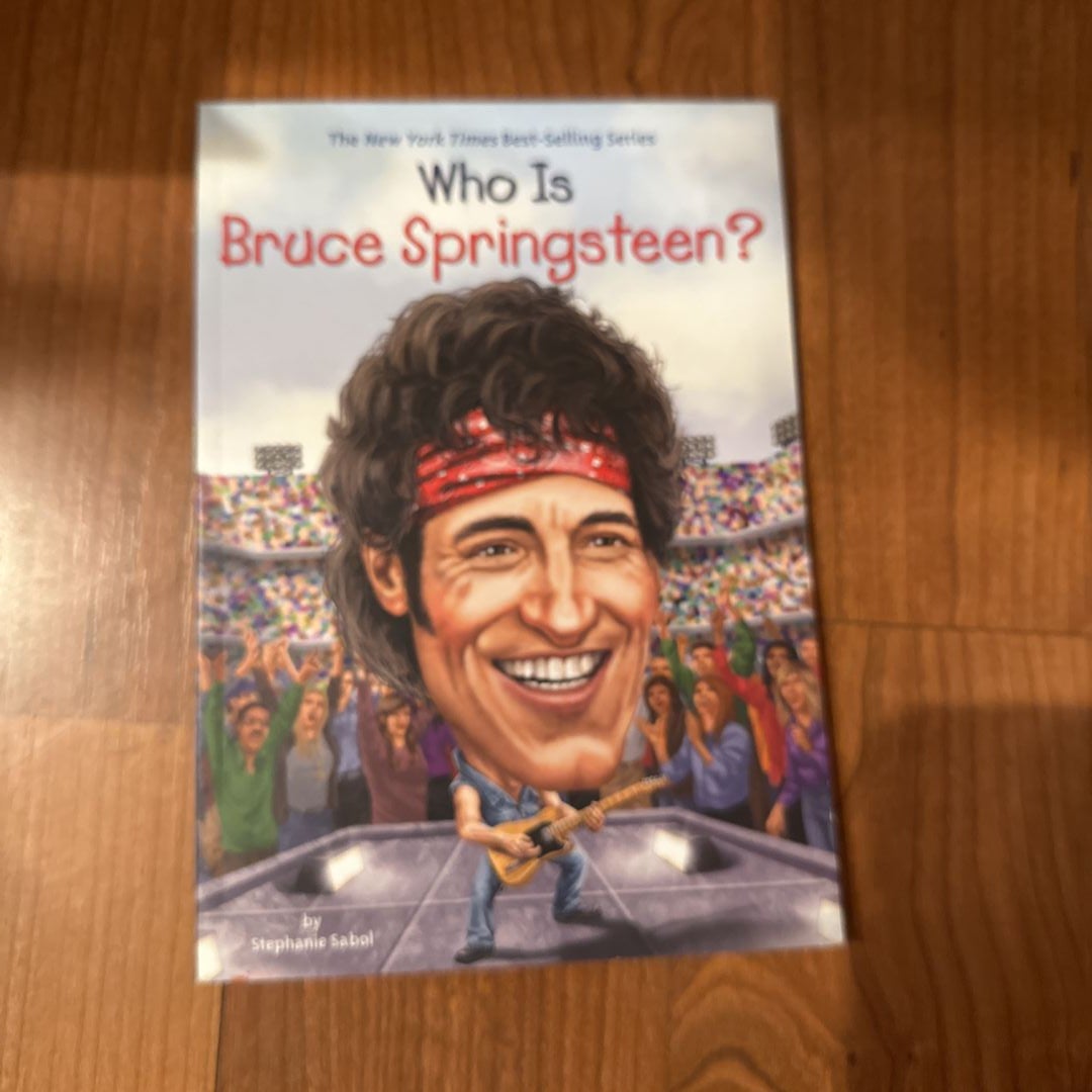 Who Is Bruce Springsteen? by Stephanie Sabol, Who HQ