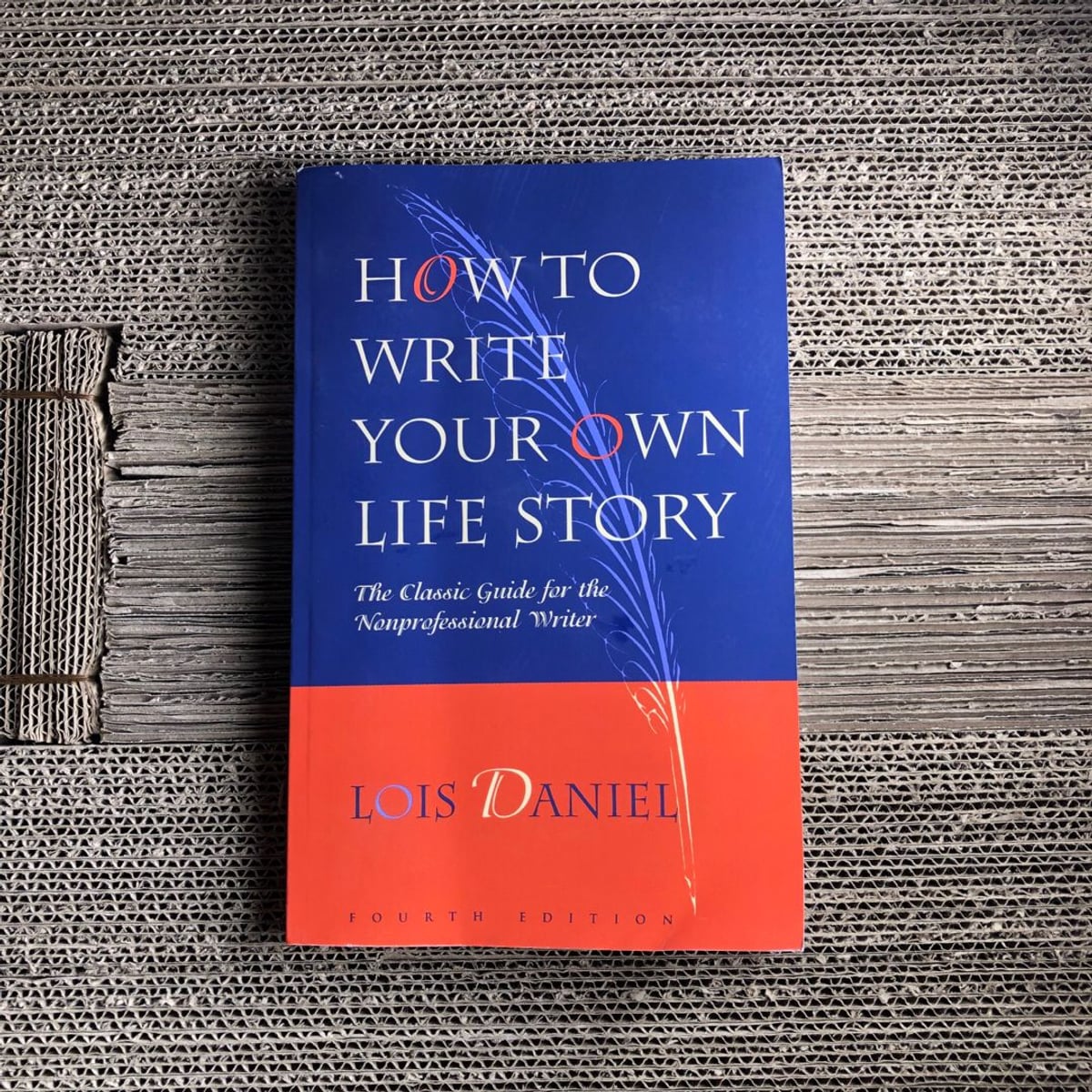 How to Write Your Own Life Story by Lois Daniel