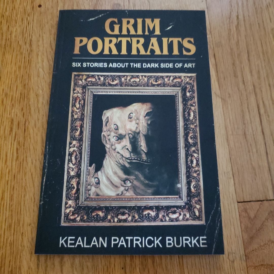 Grim Portraits by Kealan Patrick Burke