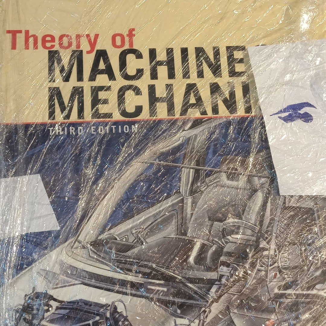 Theory of Machines and Mechanisms by John J. Uicker, Gordon R. Pennock ...