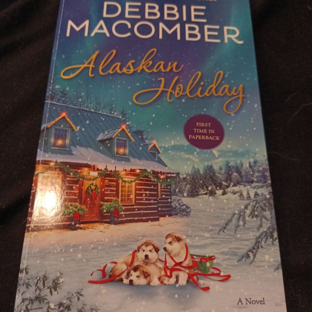 Alaskan Holiday by Debbie Macomber Alaskan Holiday by Debbie Macomber