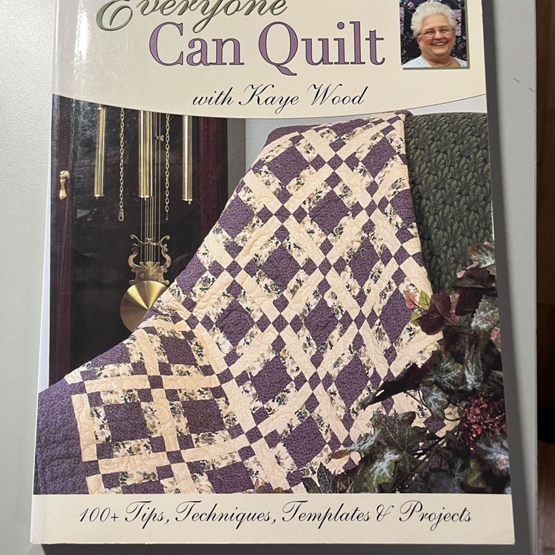 Everyone Can Quilt with Kaye Wood by Kaye Wood, Paperback | Pangobooks