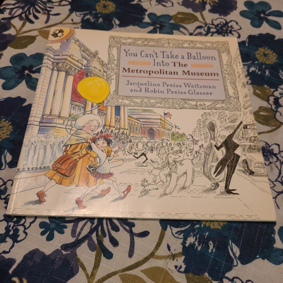 You Can't Take a Balloon into the Metropolitan Museum by Jacqueline ...