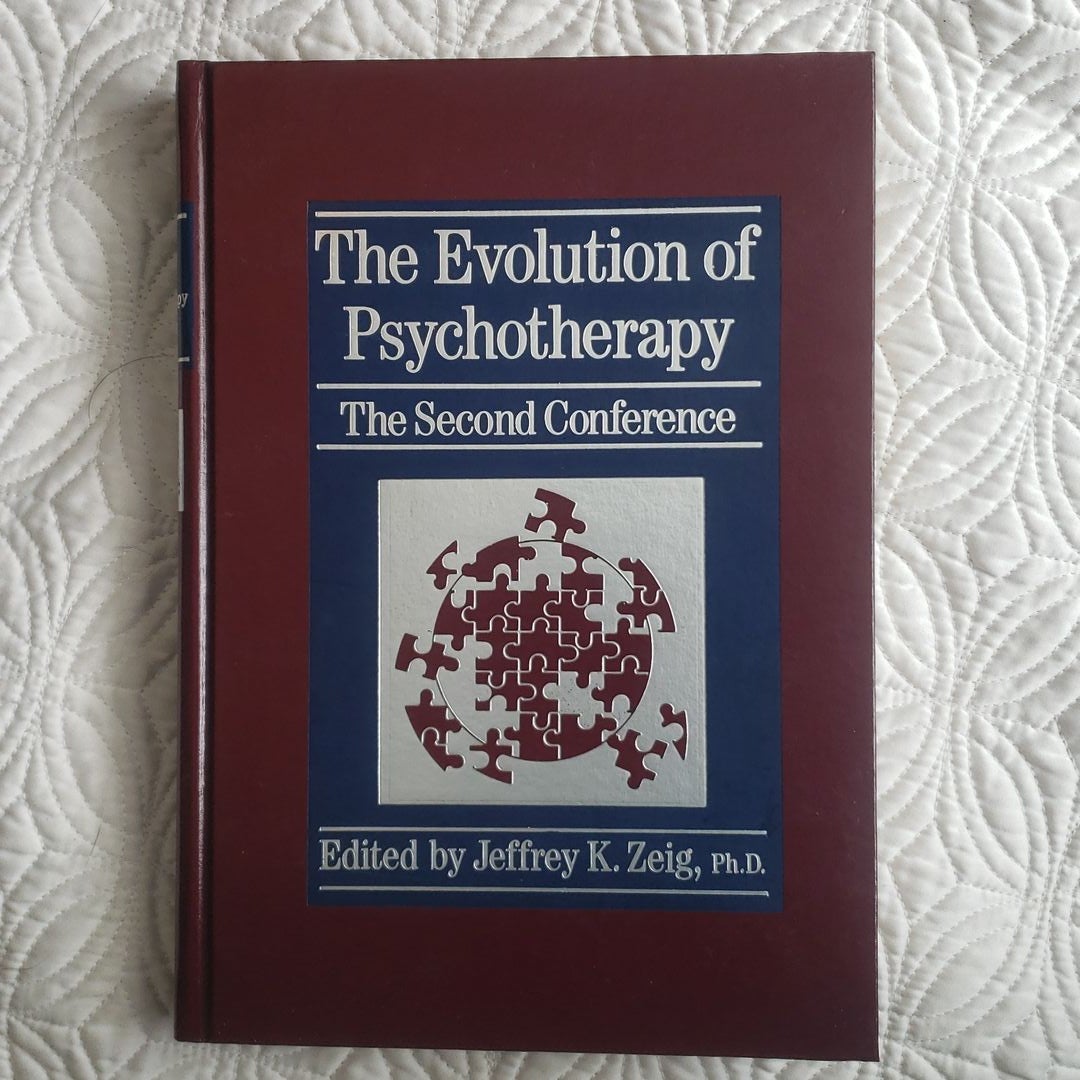 The Evolution of Psychotherapy: the Second Conference by Jeffrey K. Zeig