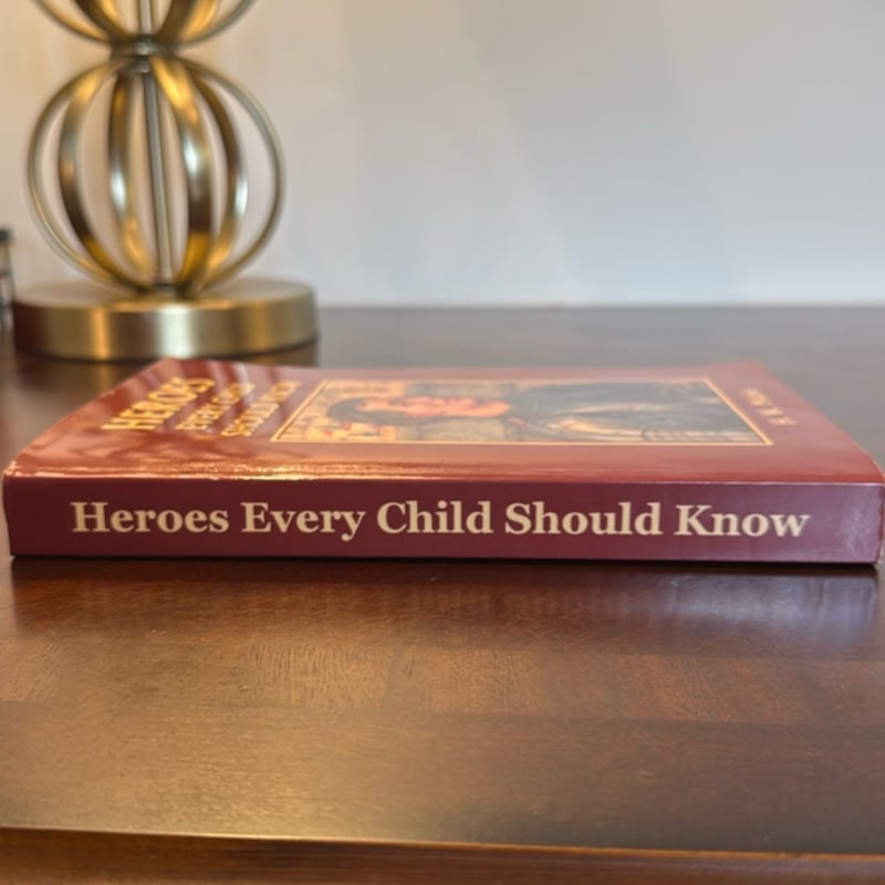 Heroes Every Child Should Know (Yesterday's Classics) by H. W. Mabie