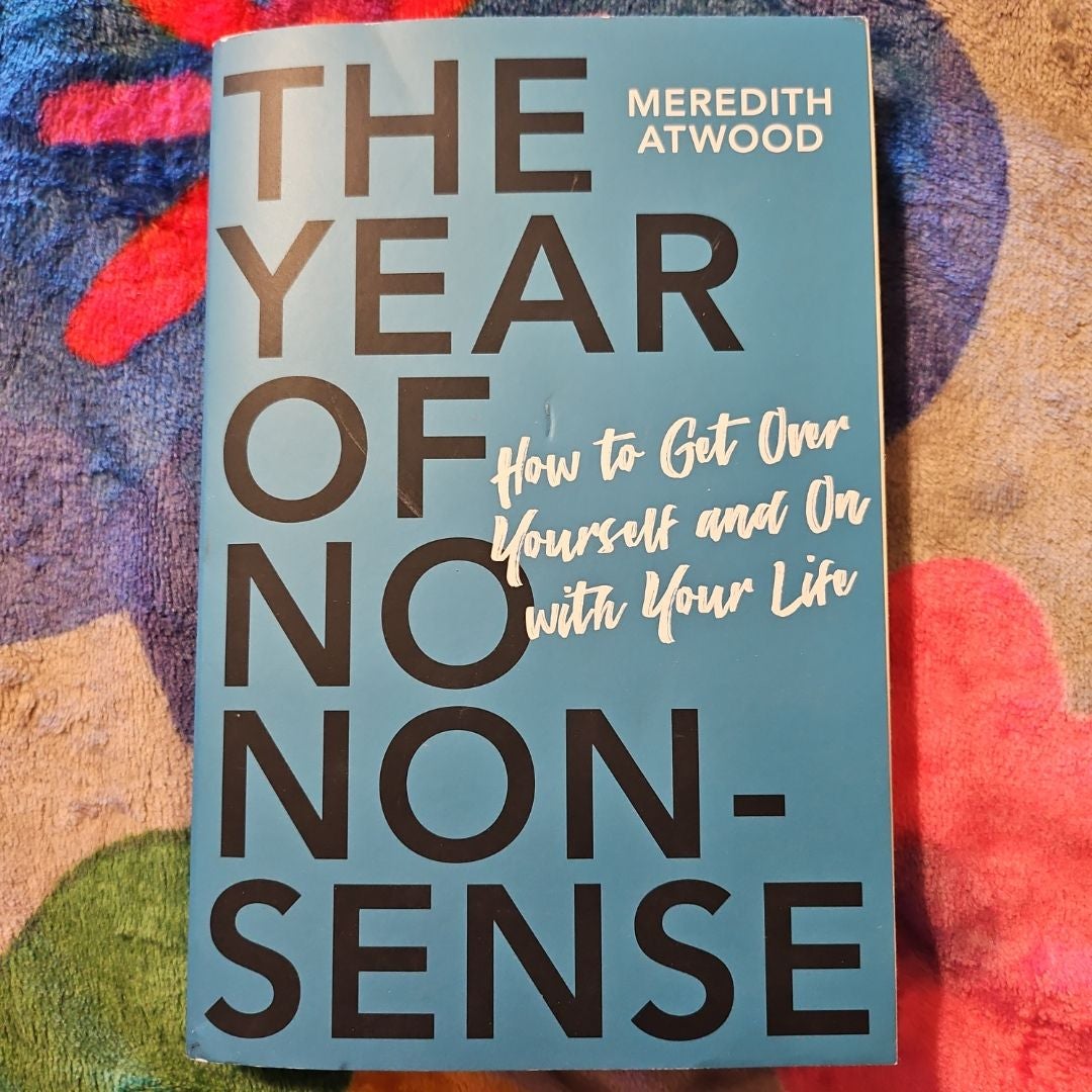 The Year of No Nonsense by Meredith Atwood