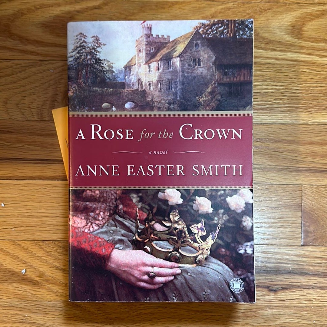 A Rose for the Crown by Anne Easter Smith