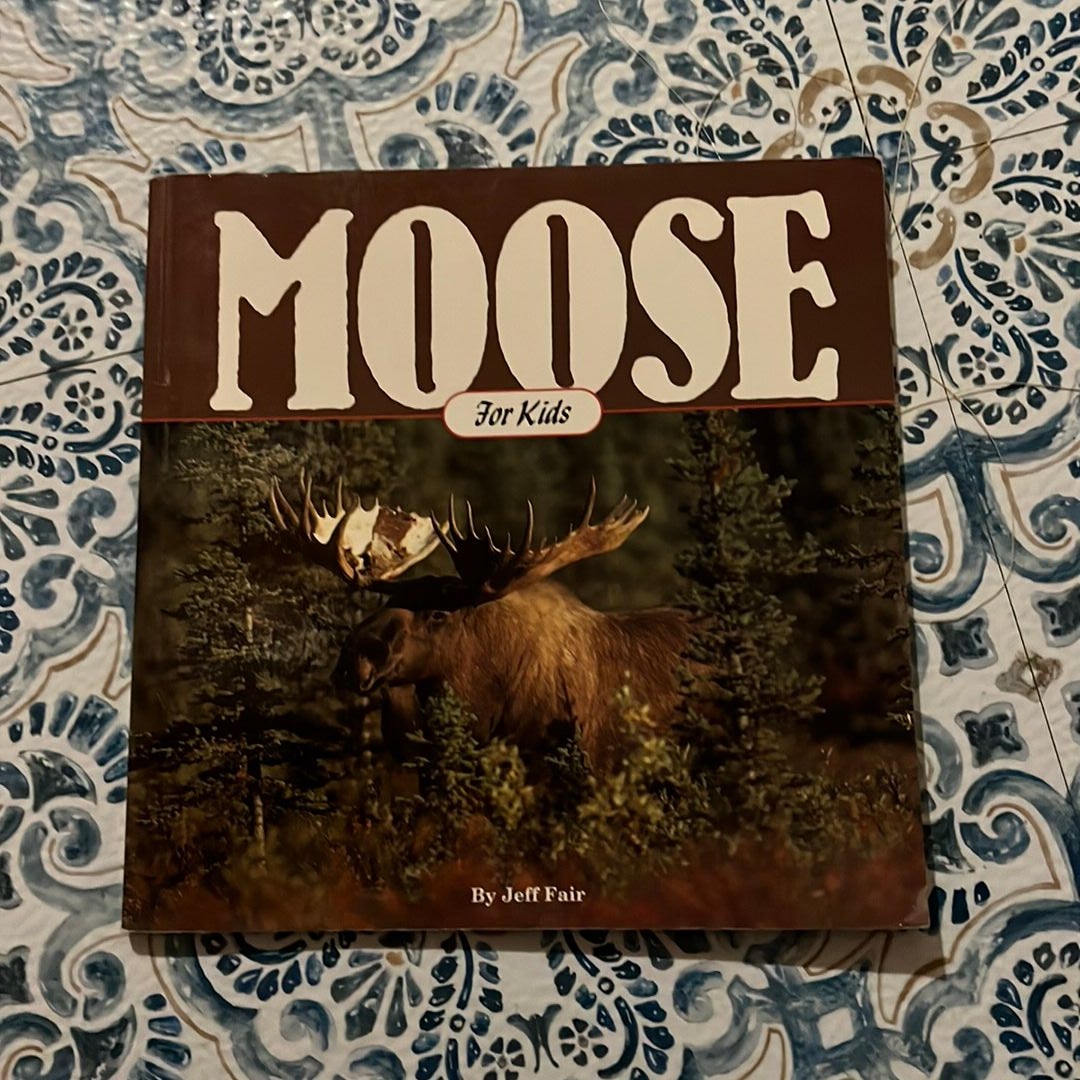 Moose for Kids by Jeff Fair, Michael Harlowe Francis