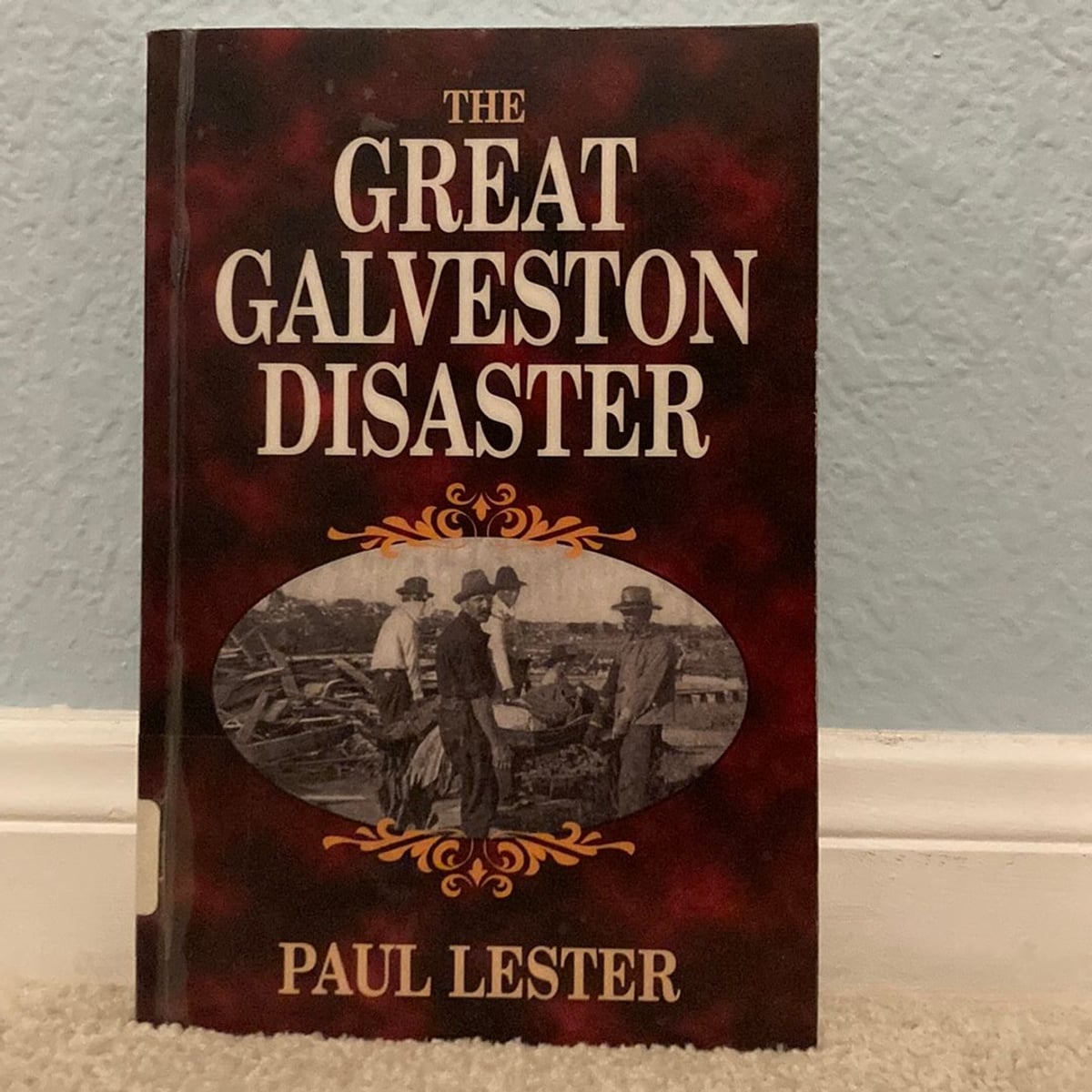 The Great Galveston Disaster by Paul Lester