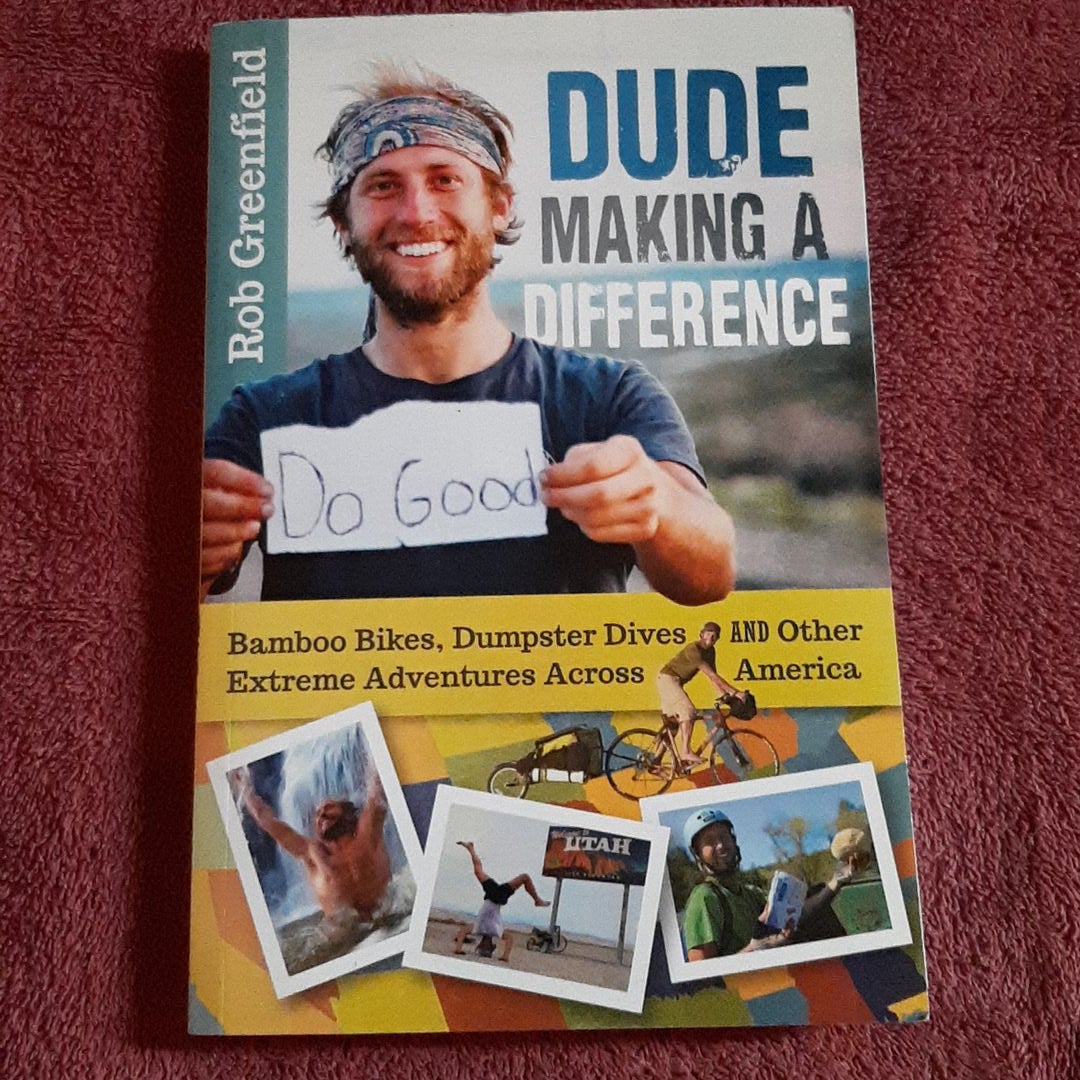 Dude Making a Difference by Rob Greenfield