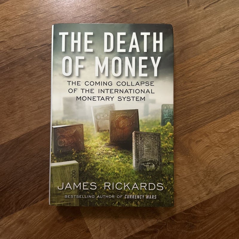 The Death of Money by James Rickards, Hardcover | Pangobooks
