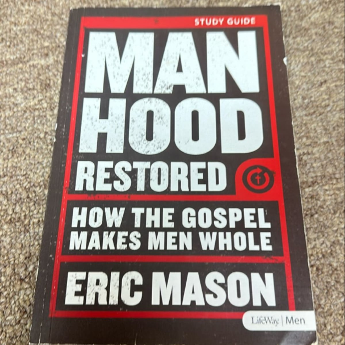 Manhood Restored by Eric Mason, Matt Chandler, Tony Evans