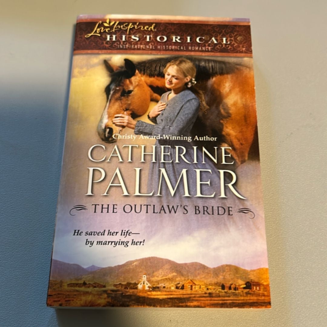 The Outlaw's Bride by Catherine Palmer, Paperback | Pangobooks