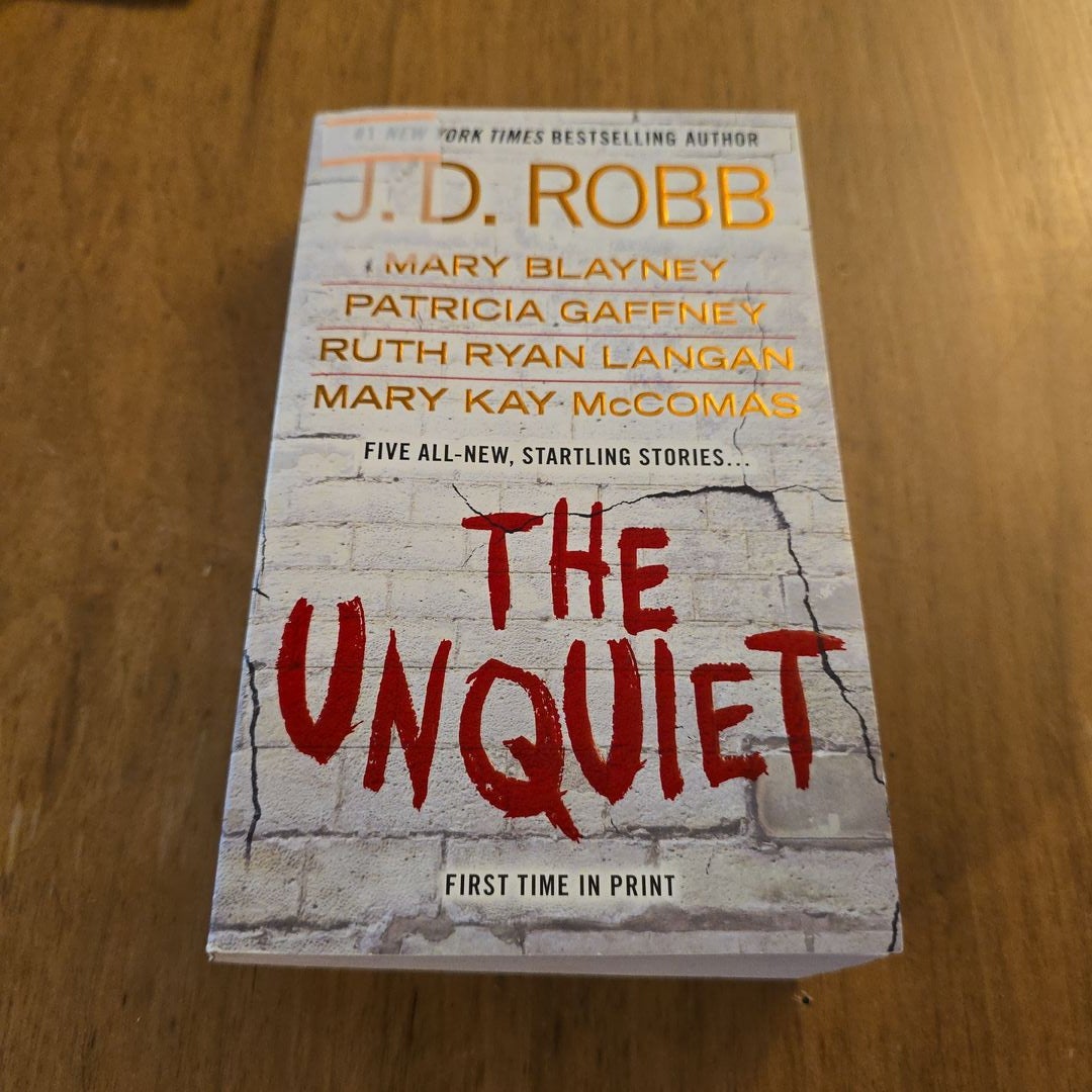 The Unquiet by J. D. Robb, Mary Blayney, Patricia Gaffney, Ruth Ryan ...