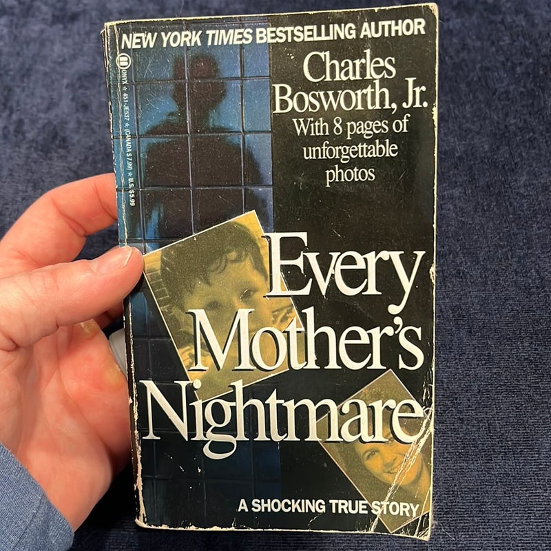 Every Mother's Nightmare by Charles Bosworth