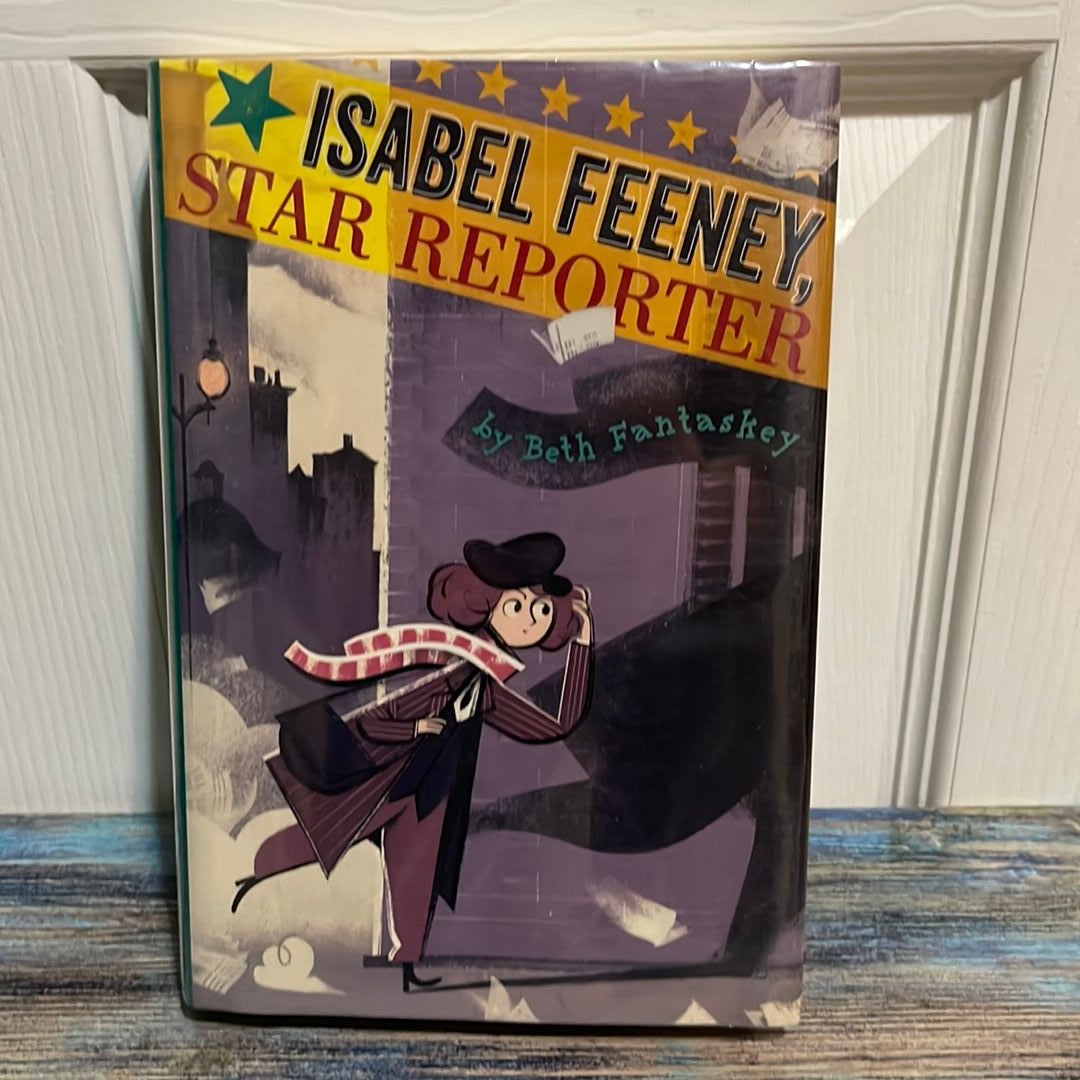 Isabel Feeney, Star Reporter by Beth Fantaskey
